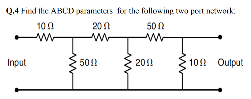 Solved Q. 4 ﻿Find the ABCD parameters for the following two | Chegg.com