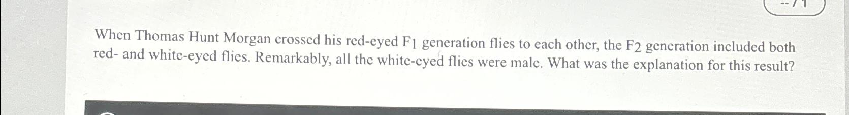 Solved When Thomas Hunt Morgan crossed his red-eyed F1 | Chegg.com