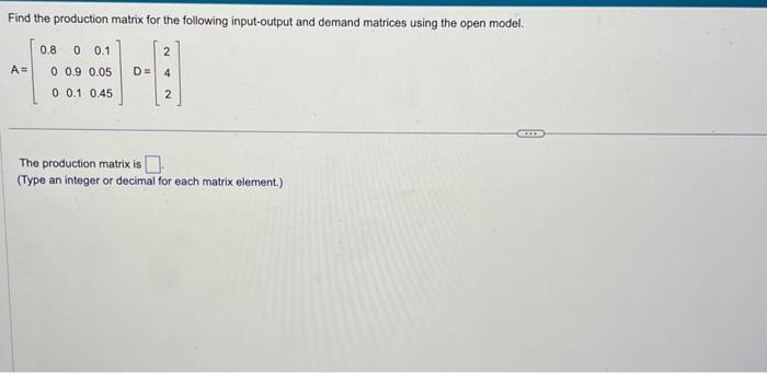 Solved Find the production matrix for the following | Chegg.com