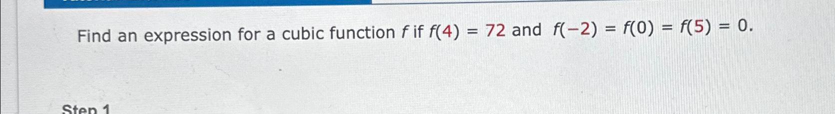 Solved Find an expression for a cubic function f ﻿if f(4)=72 | Chegg.com