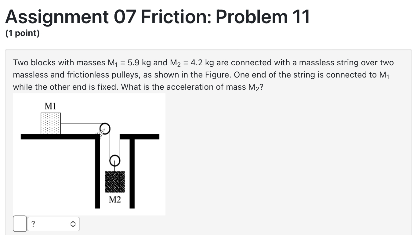 Solved (1 ﻿point)Two blocks with masses M1=5.9kg ﻿and | Chegg.com