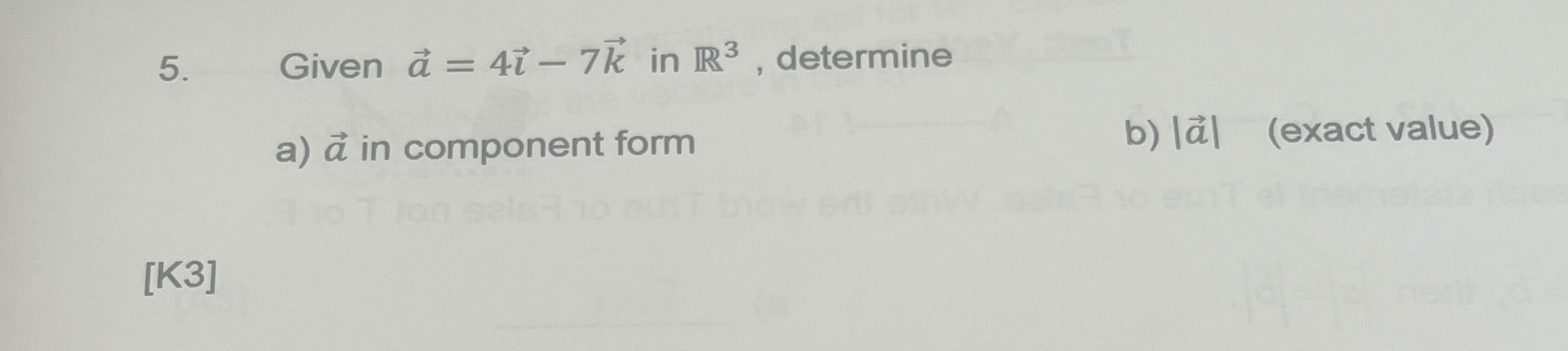 Solved Given vec(a)=4vec(ı)-7vec(k) ﻿in R3, ﻿determinea) | Chegg.com