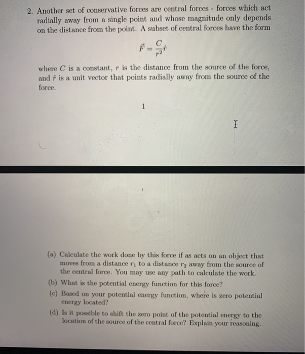 Solved 2. Another set of conservative forces are central | Chegg.com