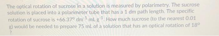 Solved The optical rotation of sucrose in a solution is | Chegg.com