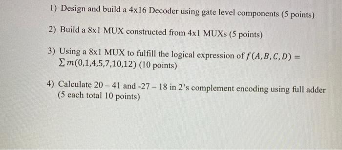Solved 1 Design And Build A 4x16 Decoder Using Gate Level 