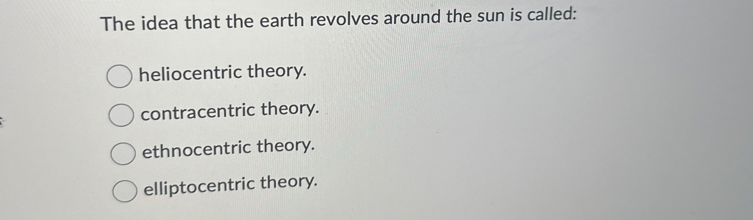 Solved The idea that the earth revolves around the sun is | Chegg.com