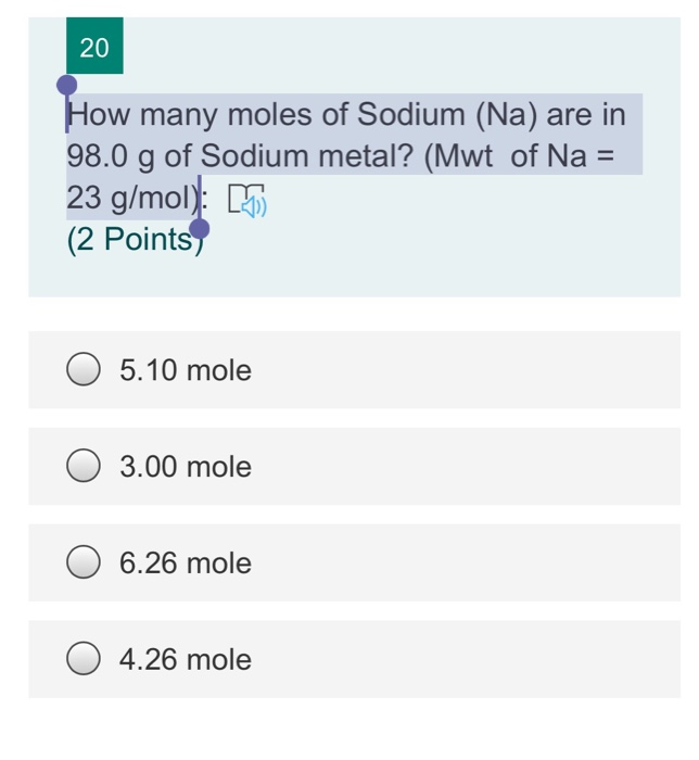 Solved 20 How many moles of Sodium (Na) are in 98.0 g of | Chegg.com