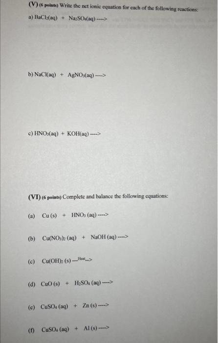 Solved (V) ( 6 points) Write the net ionic equation for each | Chegg.com Solved (V) ( 6 points) Write the net ionic equation for each | Chegg.com