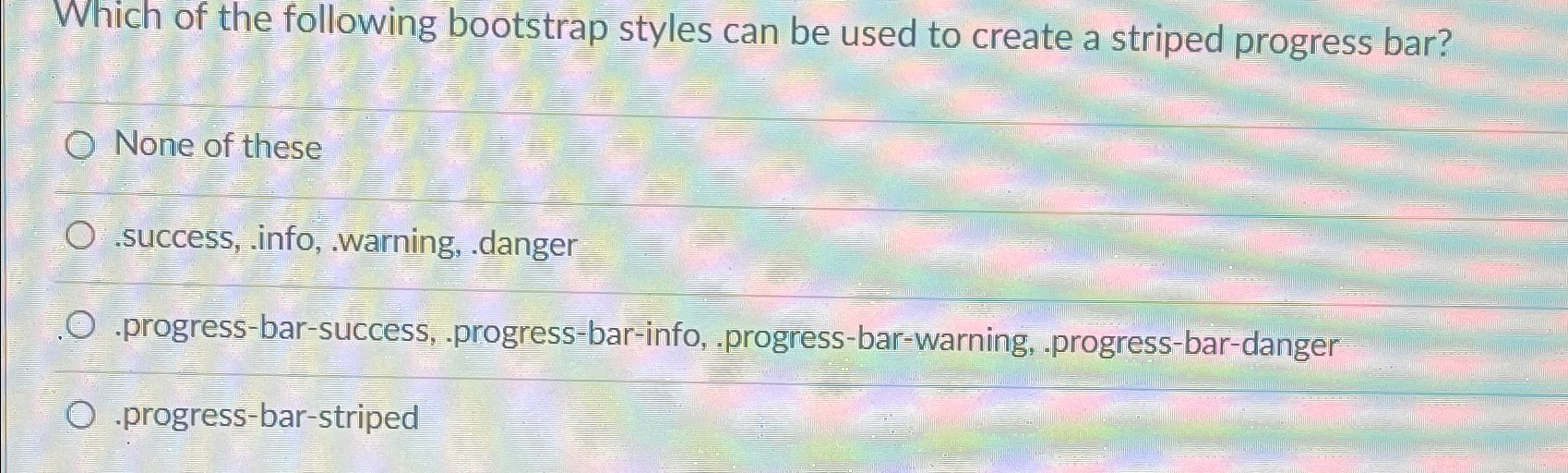 Solved Which of the following bootstrap styles can be used | Chegg.com