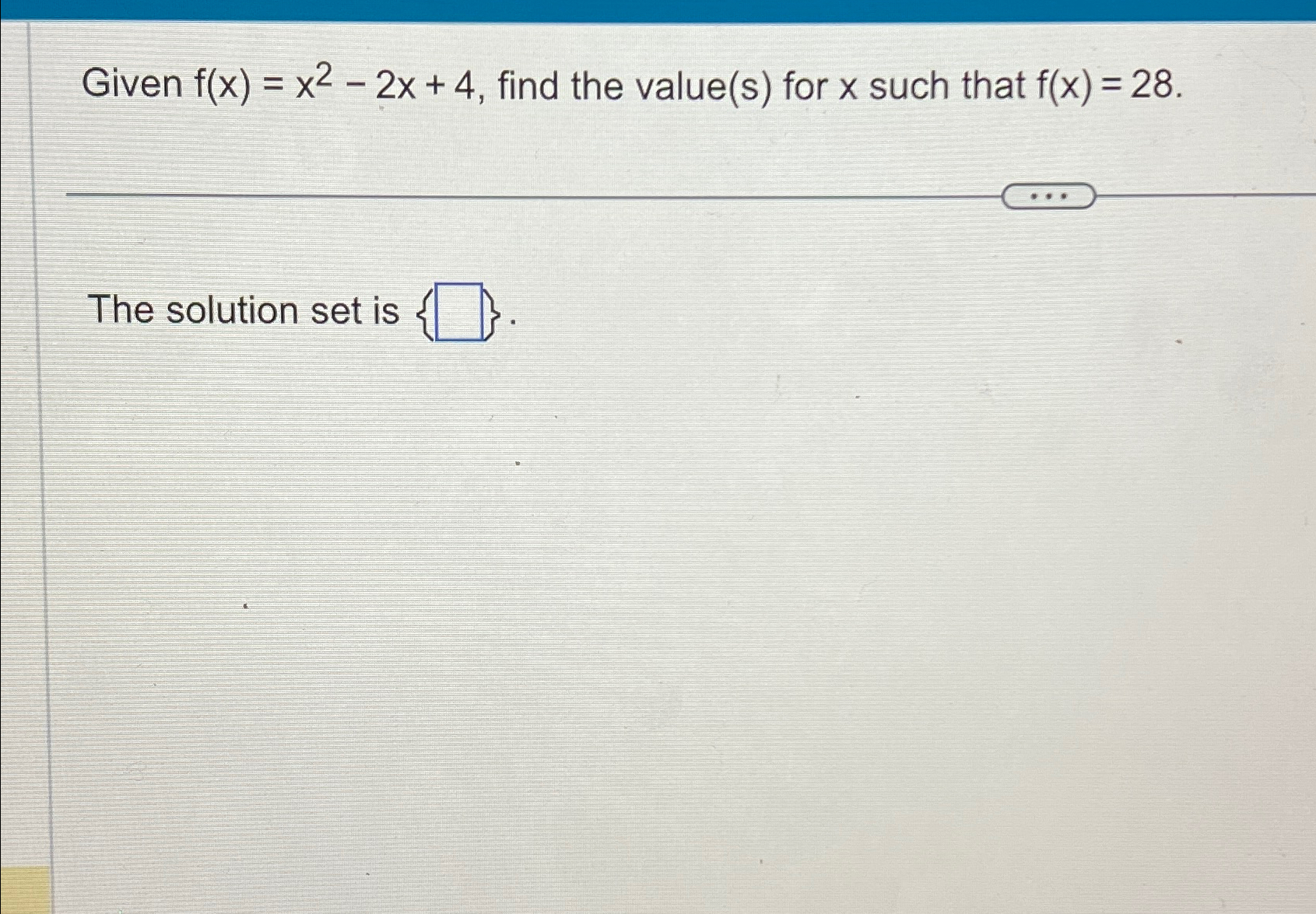 Solved Given f(x)=x2-2x+4, ﻿find the value(s) ﻿for x ﻿such | Chegg.com