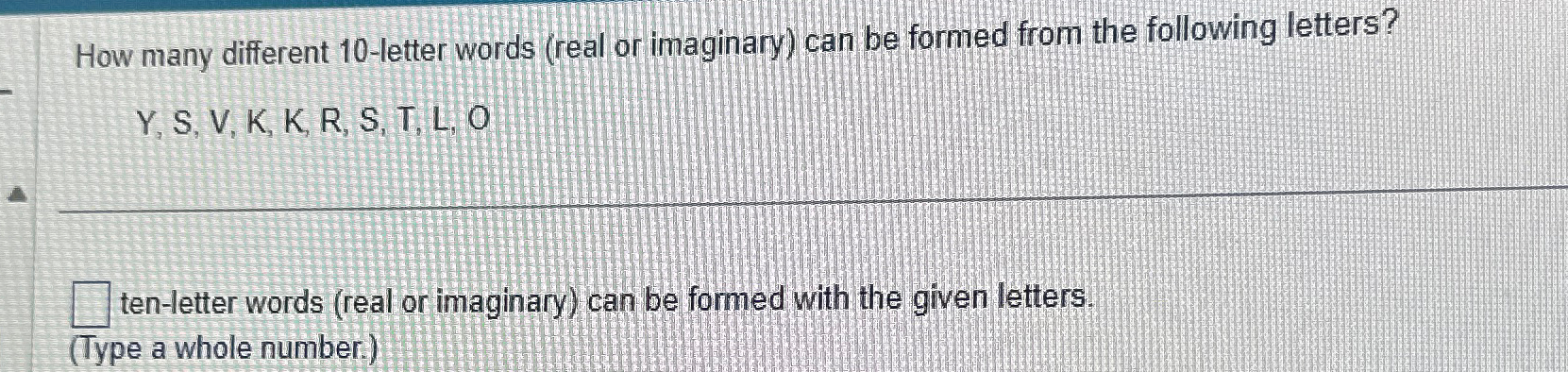 Solved How many different 10 -letter words (real or | Chegg.com