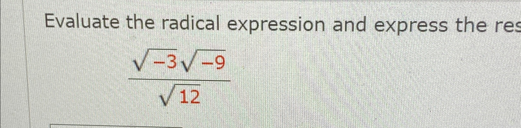 Solved Evaluate the radical expression and express the | Chegg.com