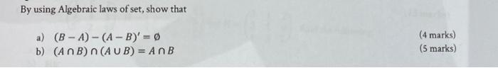 Solved By using Algebraic laws of set, show that a) (B - A) | Chegg.com