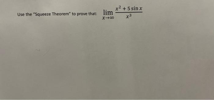 Solved x2 + 5 sin x Use the "Squeeze Theorem" to prove that: | Chegg.com