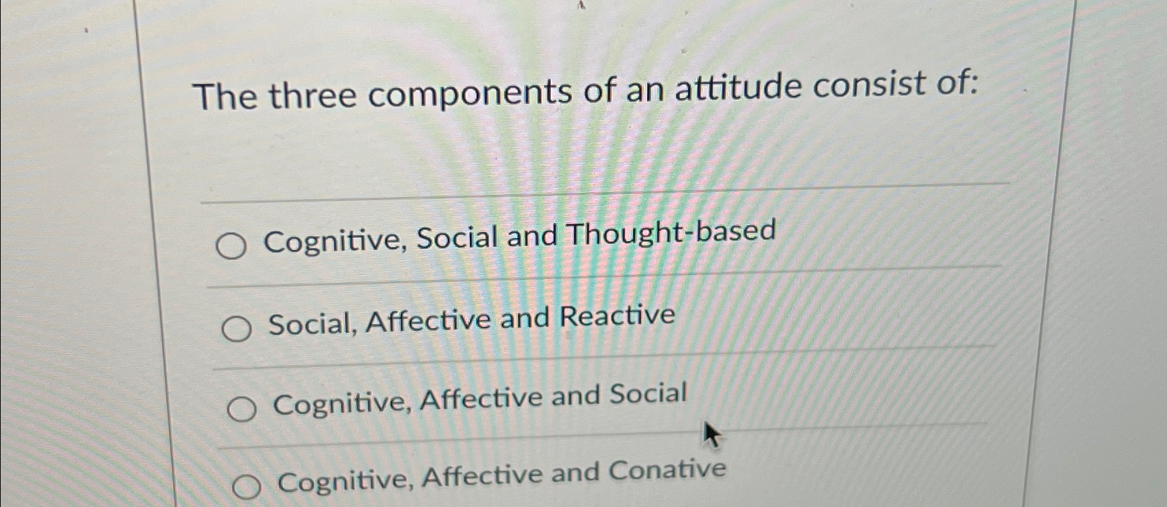 Solved The three components of an attitude consist | Chegg.com
