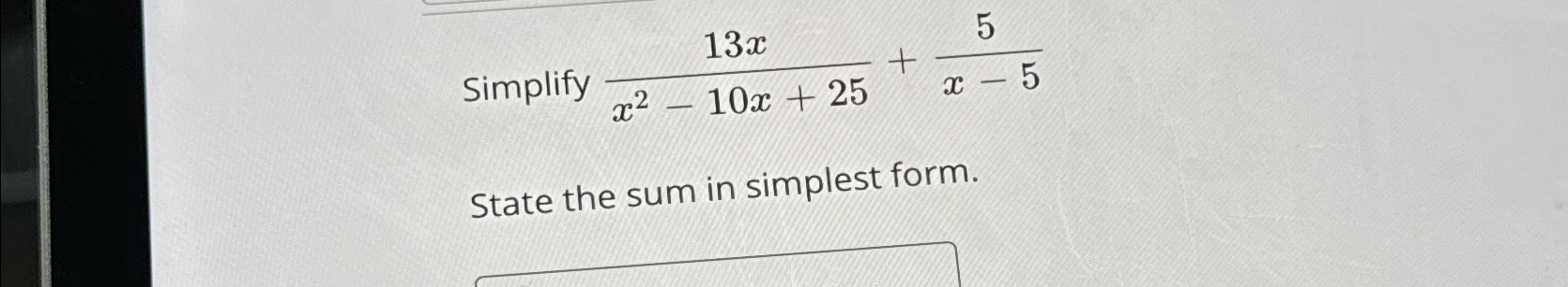 Solved Simplify 13xx2-10x+25+5x-5State the sum in simplest | Chegg.com