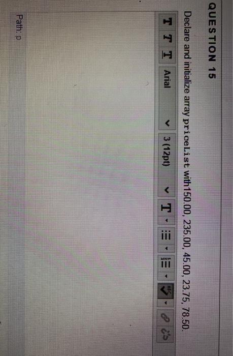 Solved QUESTION 15 Declare and initialize array priceList | Chegg.com