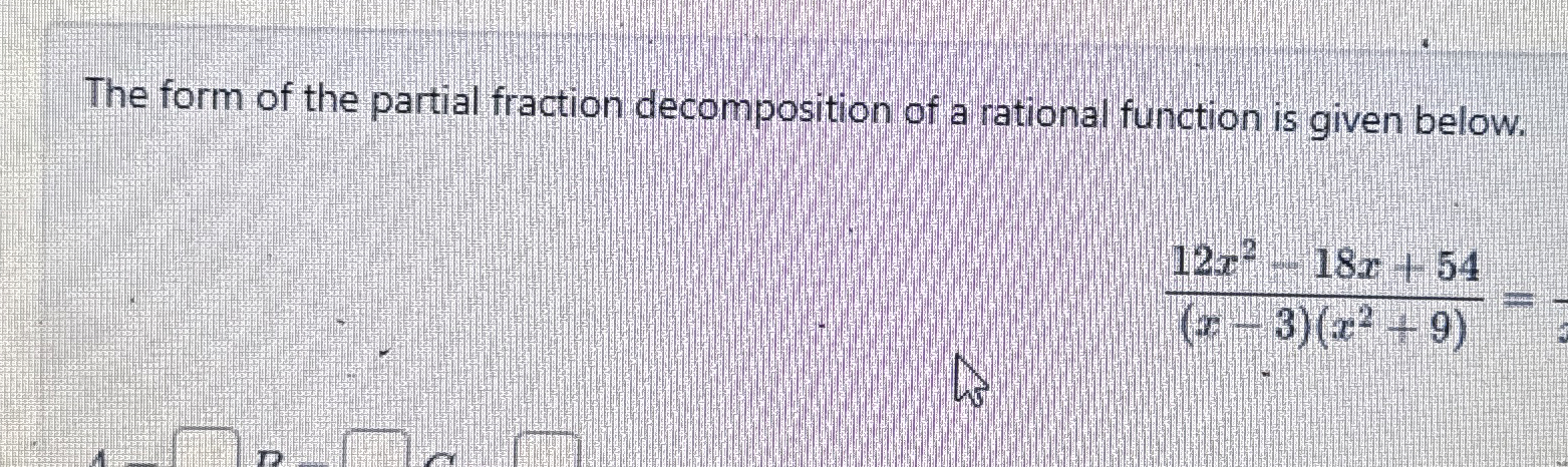 Solved The form of the partial fraction decomposition of a | Chegg.com