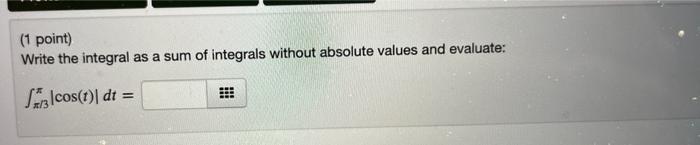 Solved (1 point) Write the integral as a sum of integrals | Chegg.com