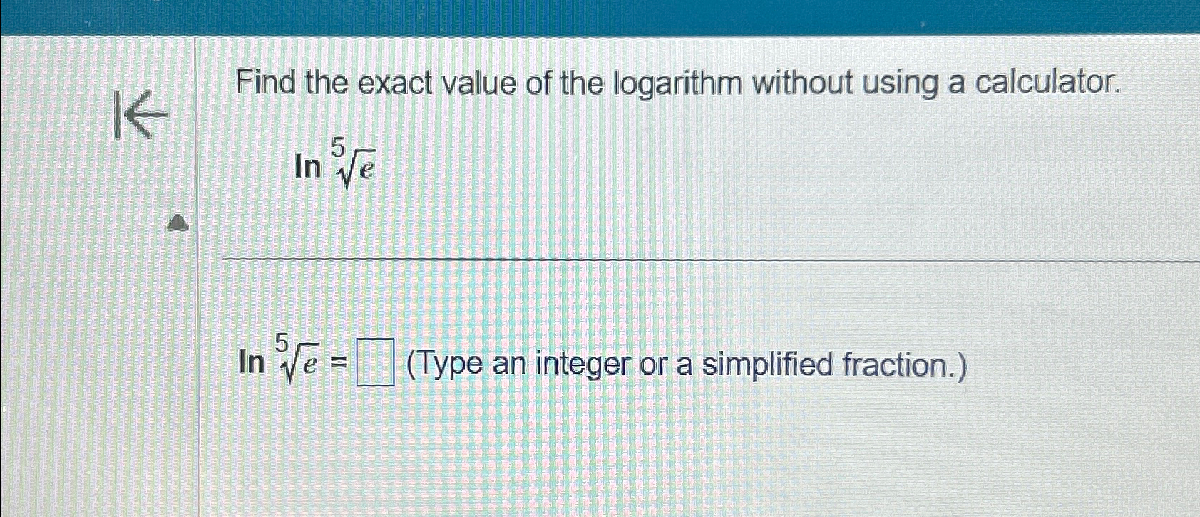 Solved Find the exact value of the logarithm without using a | Chegg.com