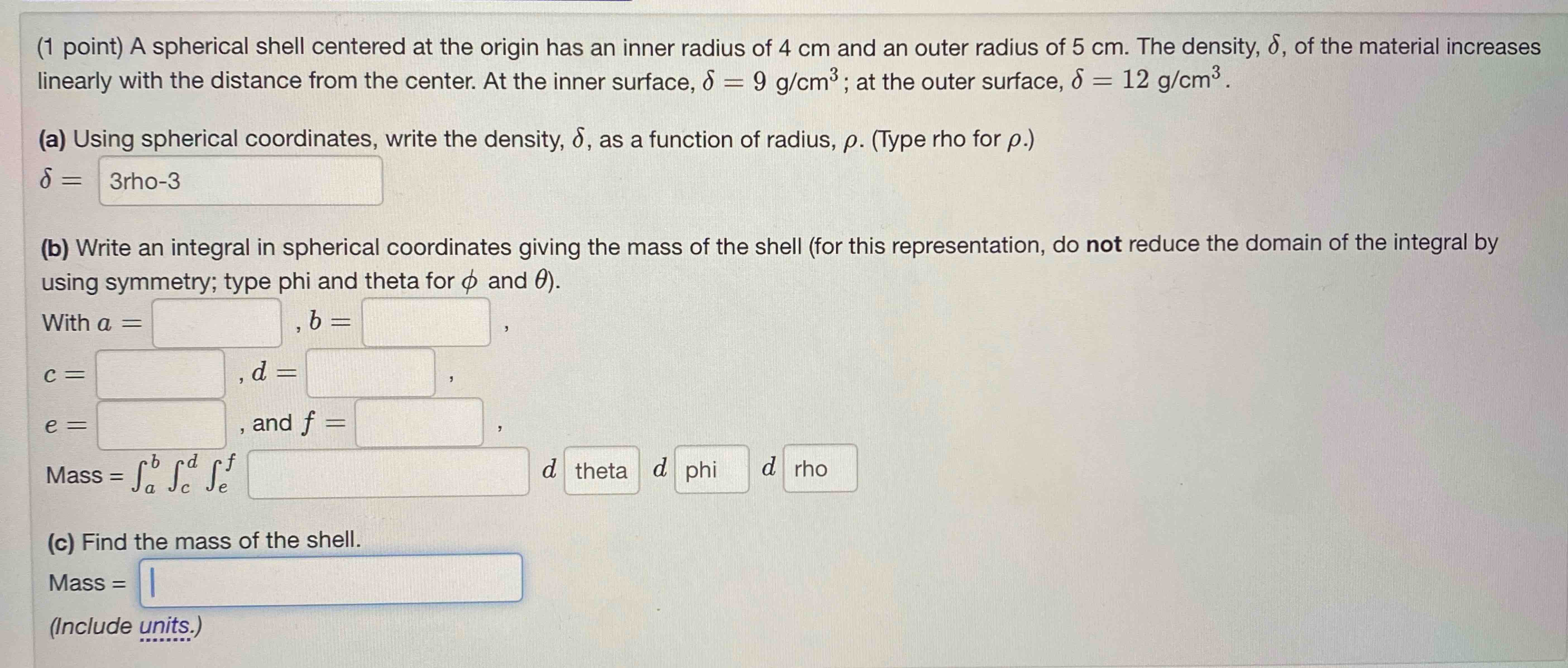 Solved (1 ﻿point) ﻿A spherical shell centered at the origin | Chegg.com