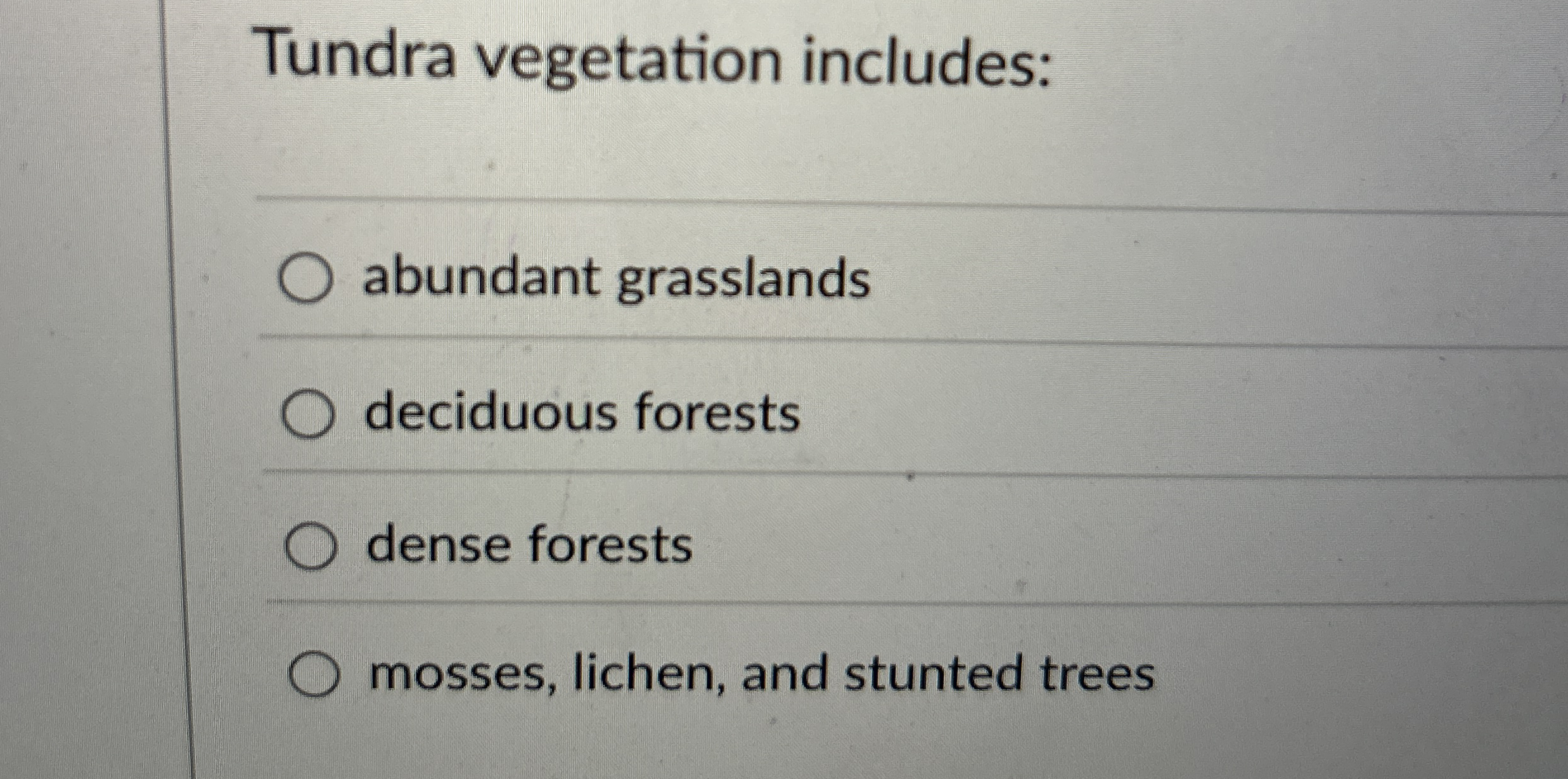 Solved Tundra vegetation includes:abundant | Chegg.com