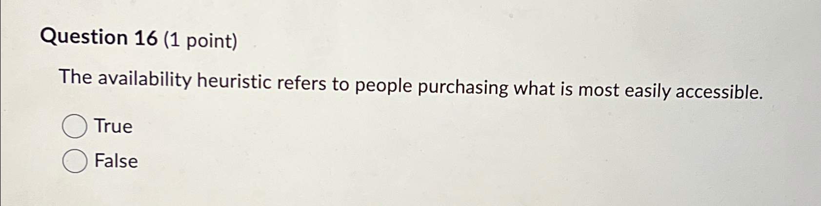 Solved Question 16 (1 ﻿point)The availability heuristic | Chegg.com