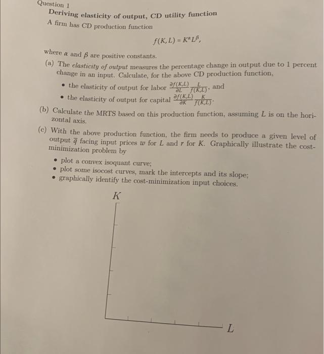 Solved Question 1 Deriving elasticity of output, CD utility | Chegg.com