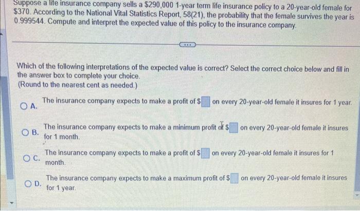 Solved Suppose a life insurance company sells a $290,000 | Chegg.com