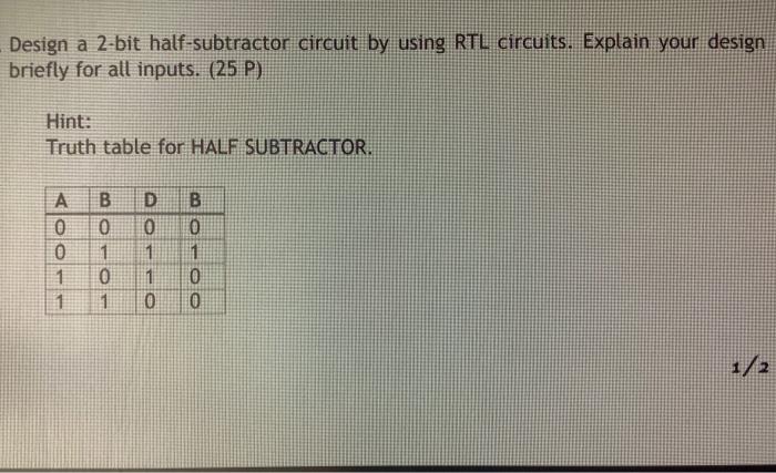 Solved Design a 2-bit half-subtractor circuit by using RTL | Chegg.com