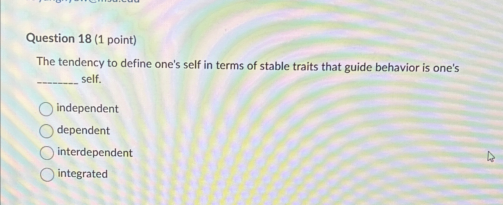 Solved Question 18 (1 ﻿point)The tendency to define one's | Chegg.com