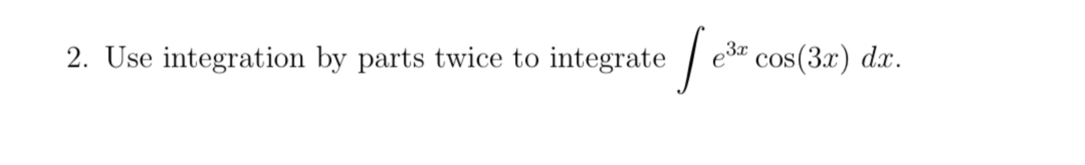 Solved Use integration by parts twice to integrate | Chegg.com