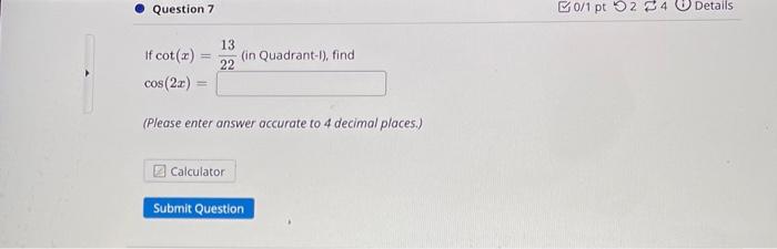 Solved If cot(x)=2213 (in Quadrant-1), find cos(2x)= (Please | Chegg.com