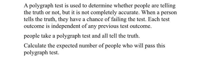 Solved A polygraph test is used to determine whether people | Chegg.com