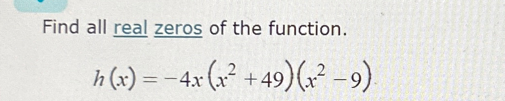 Solved Find all real zeros of the | Chegg.com