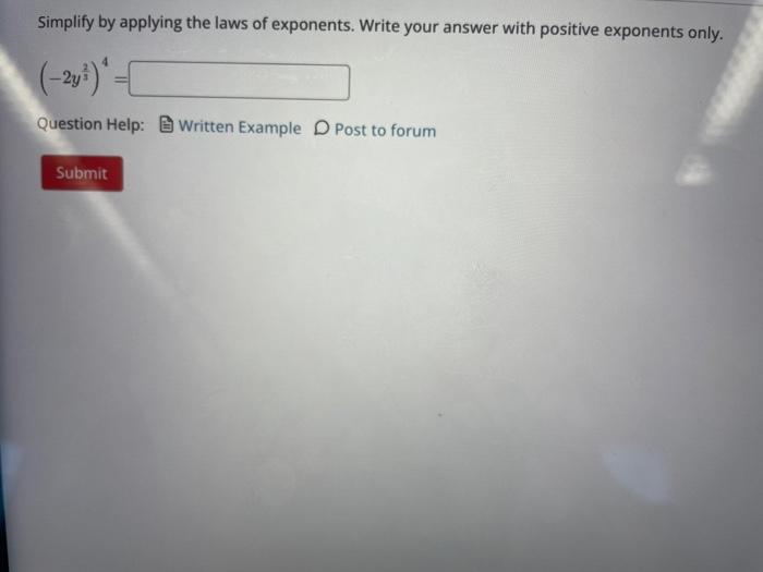 Solved Simplify by applying the laws of exponents. Write | Chegg.com
