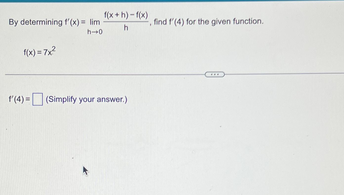 Solved By determining f'(x)=limh→0f(x+h)-f(x)h, ﻿find f'(4) | Chegg.com