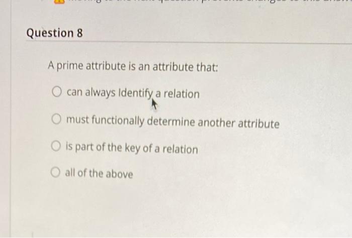 Solved Question 8 A prime attribute is an attribute that: | Chegg.com