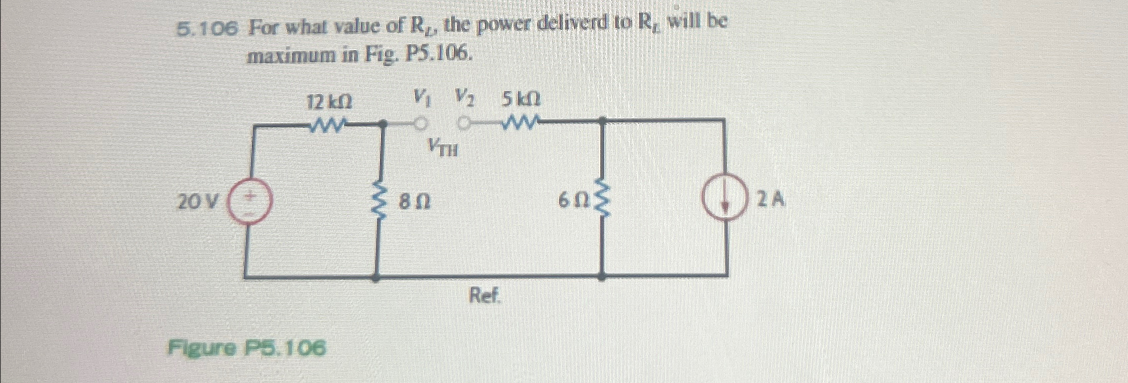 Solved 5.106 ﻿For what value of RL, ﻿the power deliverd to | Chegg.com