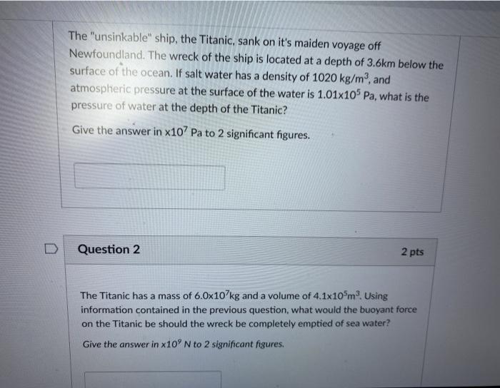 Solved The "unsinkable" ship, the Titanic, sank on it's | Chegg.com