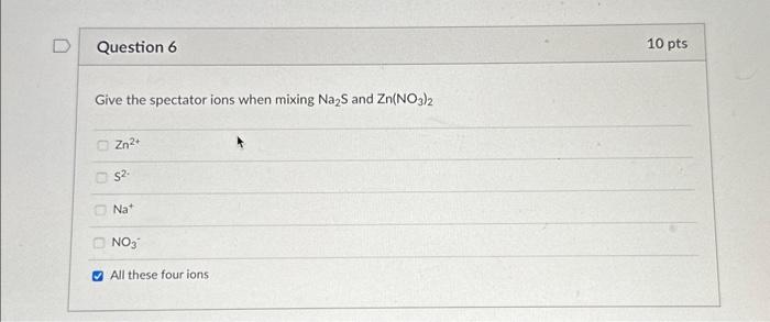 Solved Give the spectator ions when mixing Na2 S and | Chegg.com