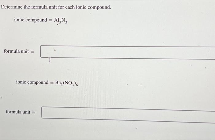 Solved Determine the formula unit for each ionic compound. | Chegg.com