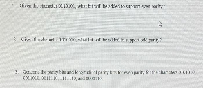 Solved 1. Given the character 0110101, what bit will be | Chegg.com