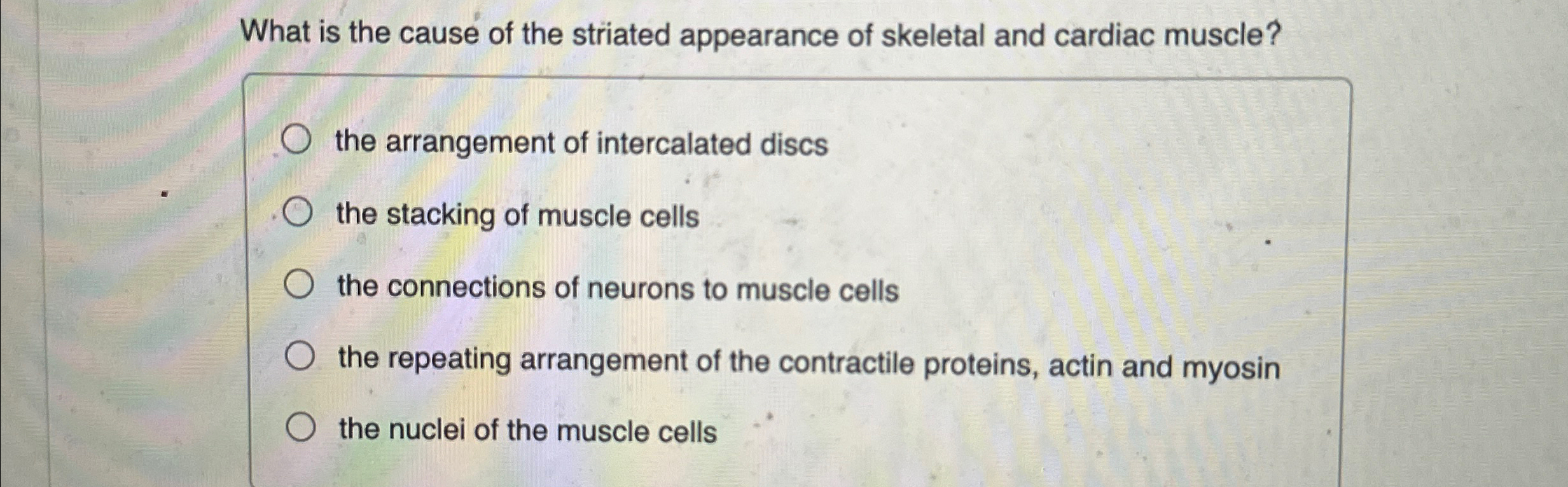 Solved What is the cause of the striated appearance of | Chegg.com