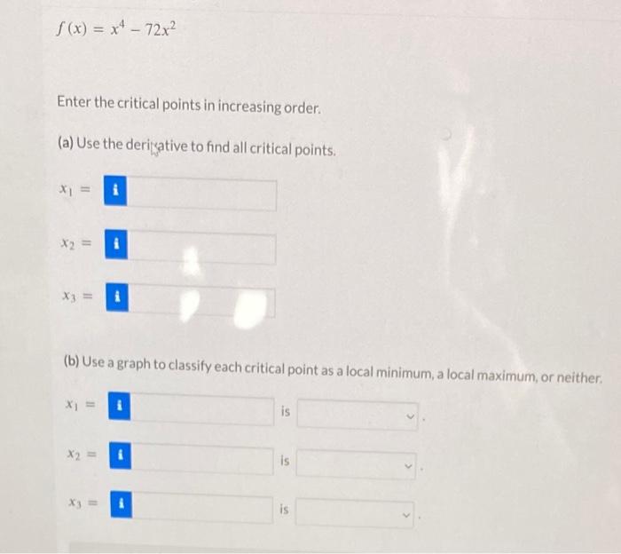 Solved f(x)=x4−72x2 Enter the critical points in increasing | Chegg.com