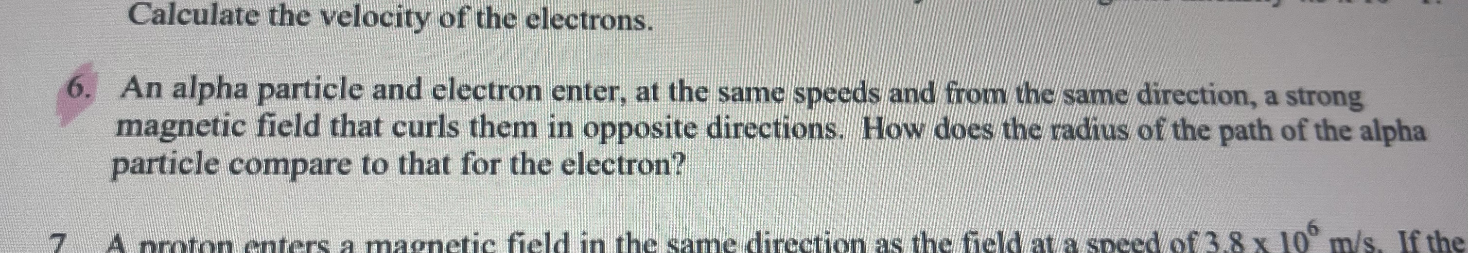 Solved Calculate the velocity of the electrons.6. ﻿An alpha | Chegg.com