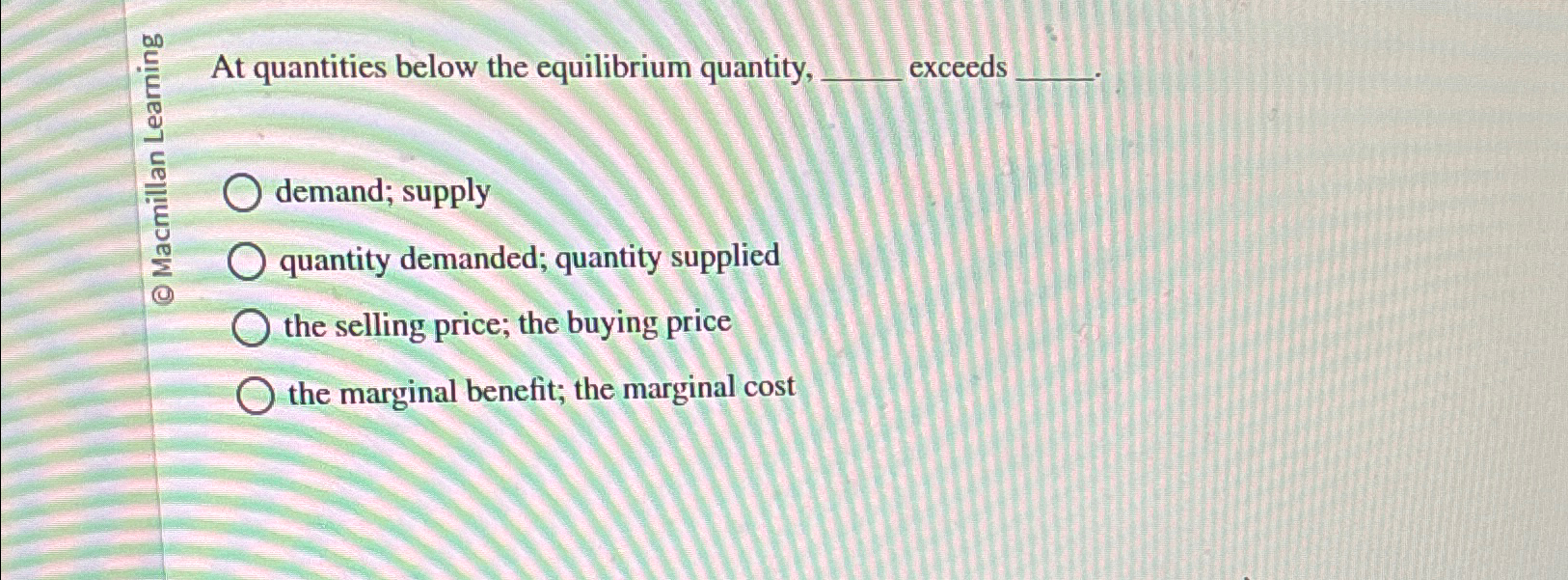 Solved At quantities below the equilibrium quantity, | Chegg.com