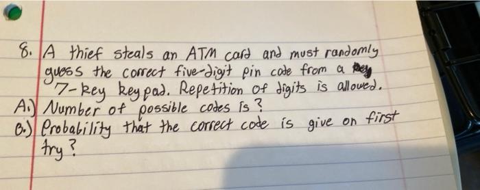 Solved 8. A thief steals an ATM card and must randomly I | Chegg.com