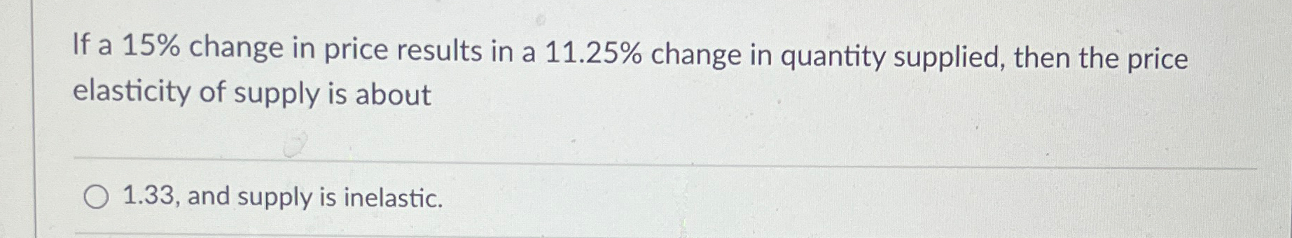 Solved If a 15% ﻿change in price results in a 11.25% ﻿change | Chegg.com