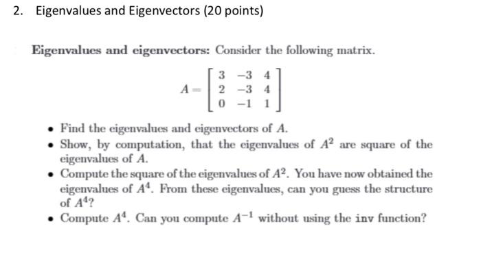 Solved 2. Eigenvalues and Eigenvectors ( 20 points) | Chegg.com Solved 2. Eigenvalues and Eigenvectors ( 20 points) | Chegg.com